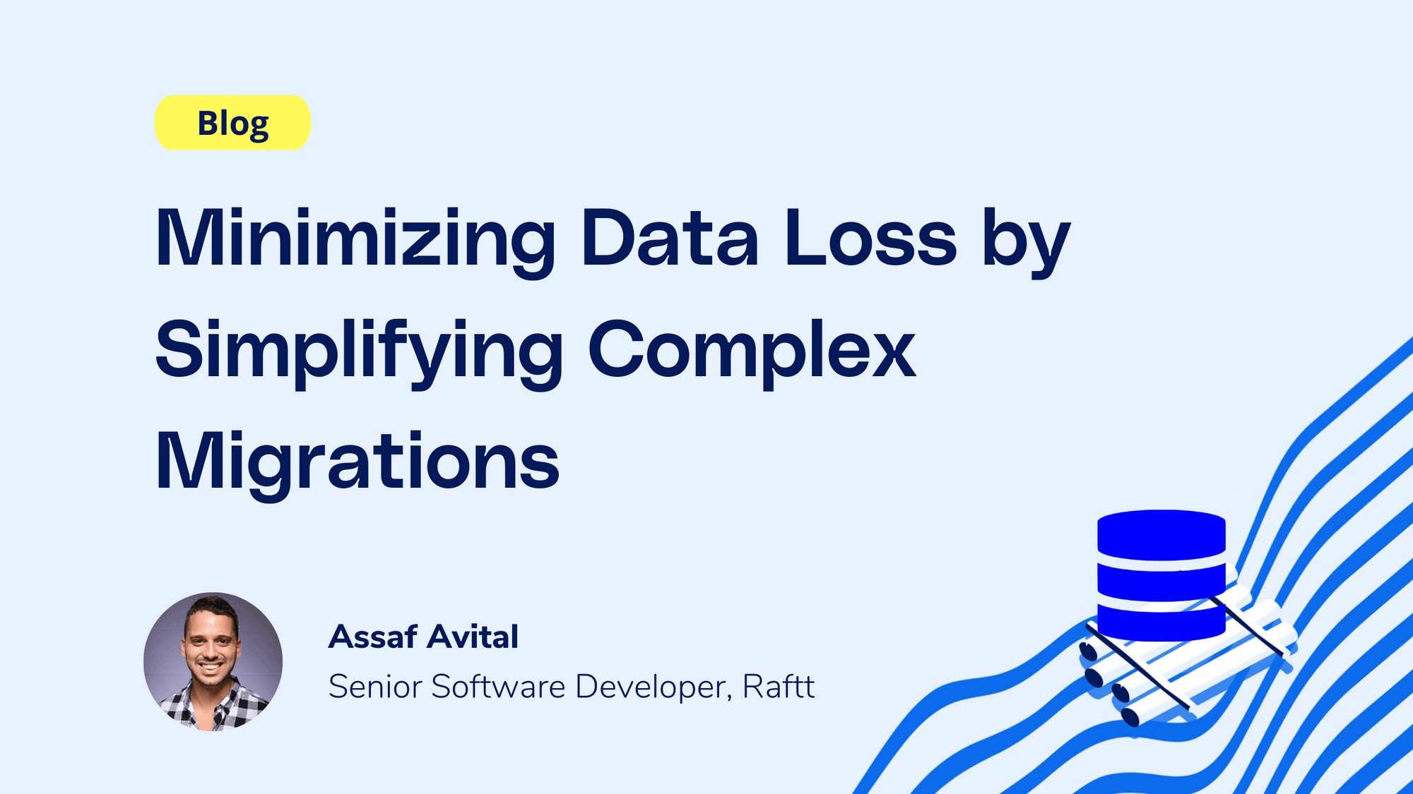 Minimizing Data Loss by Simplifying Complex Migrations | raftt Blog
