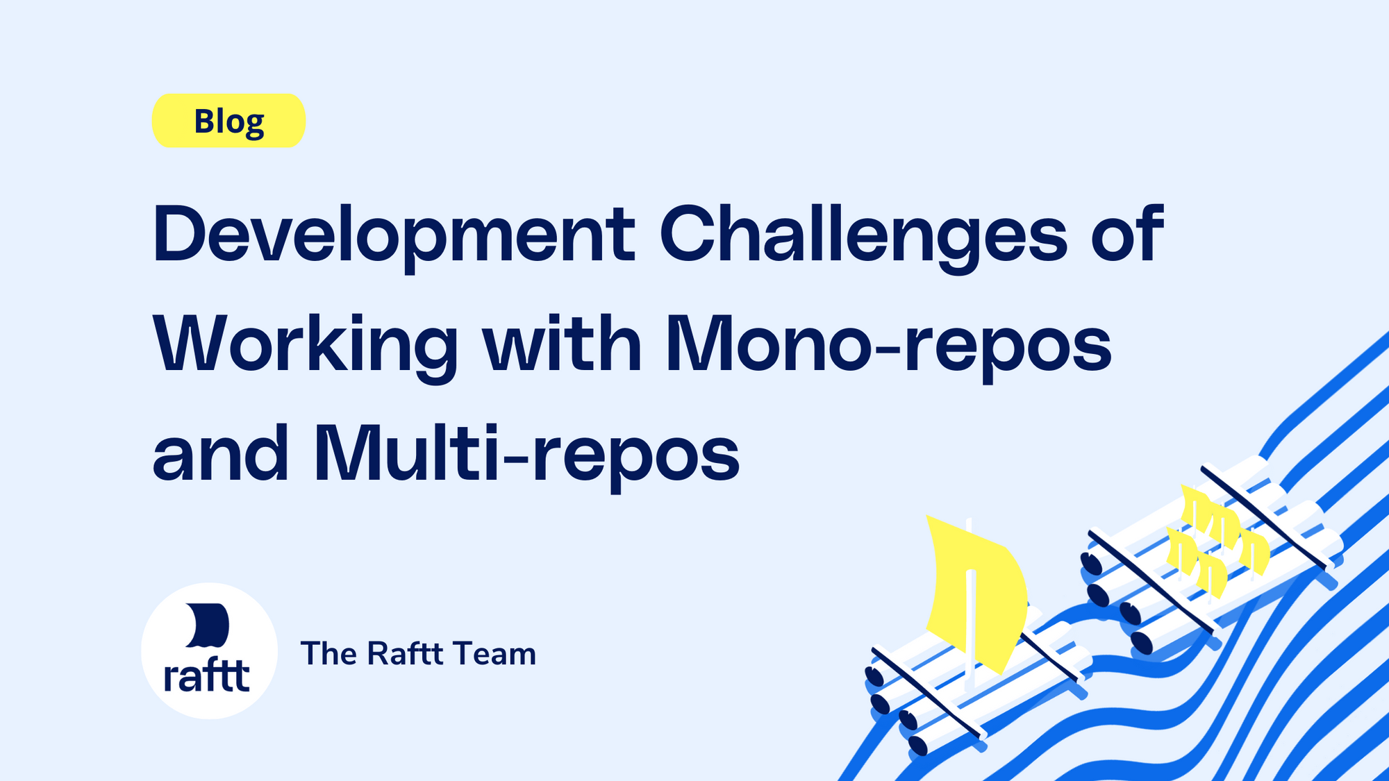 Mono vs Multi Repos - Pick Your Poison | raftt Blog
